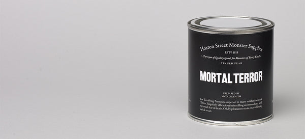 Mortal Terror - Tinned Fear – Hoxton Street Monster Supplies